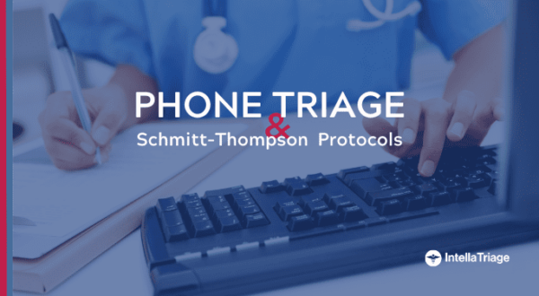 Phone Triage Using Schmitt-Thompson Protocols | Triage Nurse